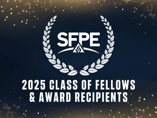 SFPE Announces Seven Members Elevated to Highest Fellow Status; 18 Additional Award Recipients ...